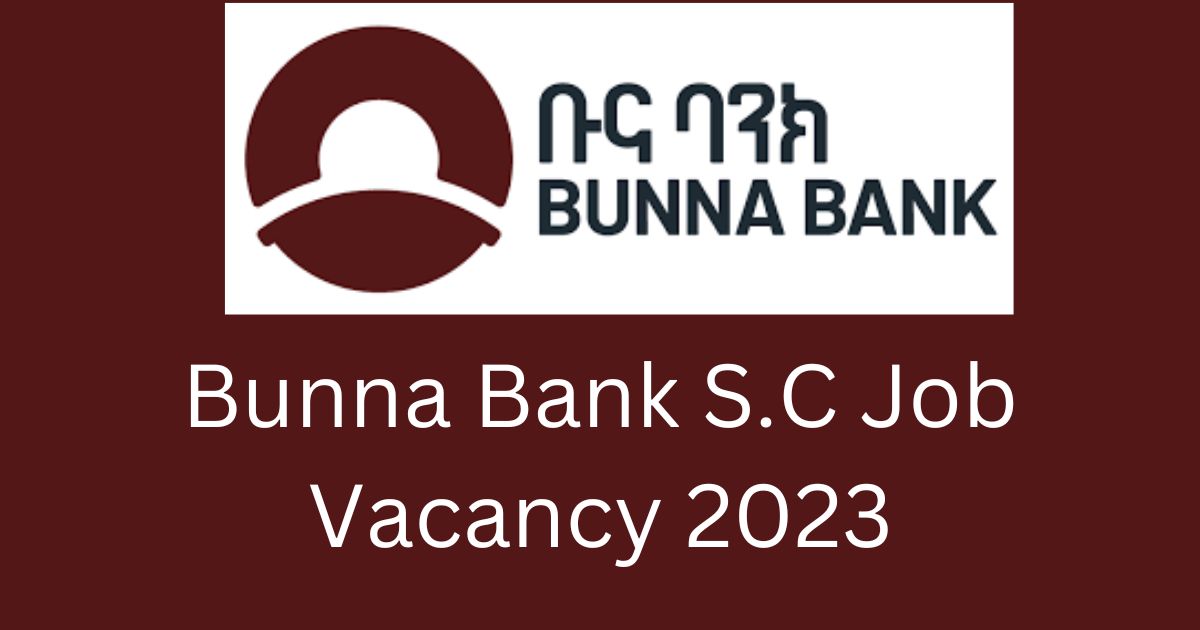 Bunna Bank Dec Vacancy 2023